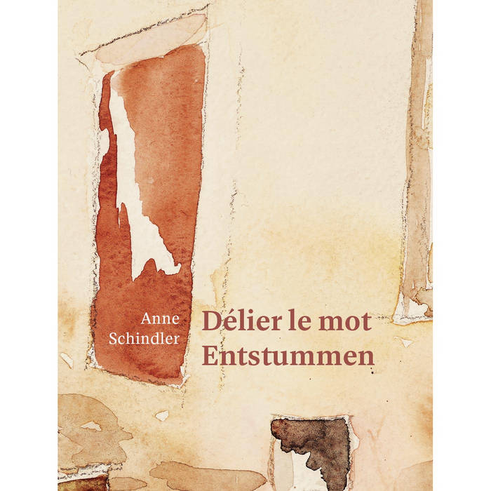 Délier le mot - Entstummen | Anne Schindler