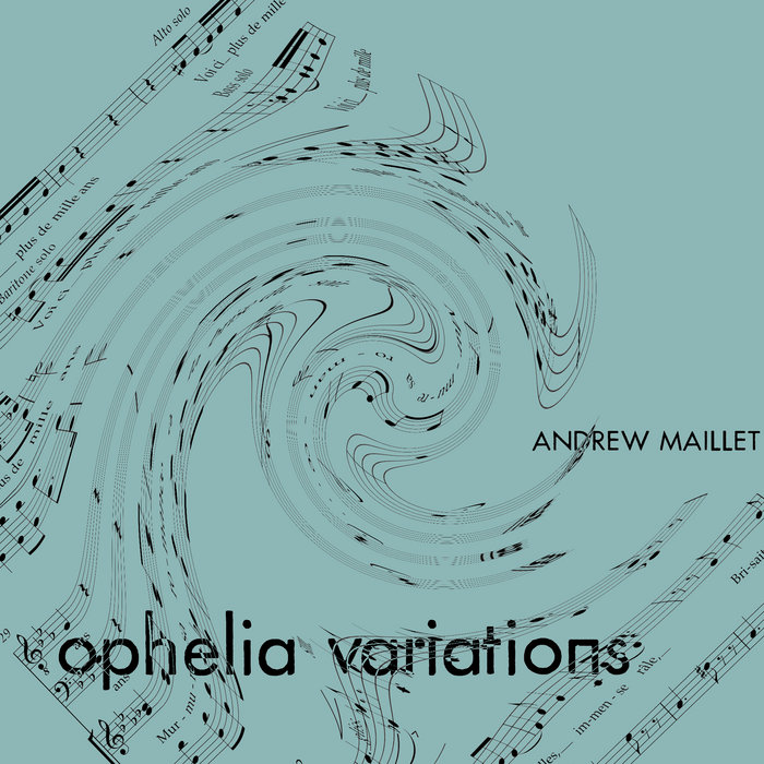 Ophelia Variations | Andrew Maillet