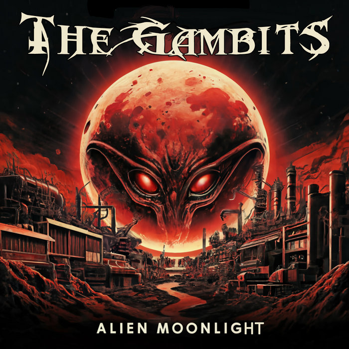 Alien Moonlight | The Gambits