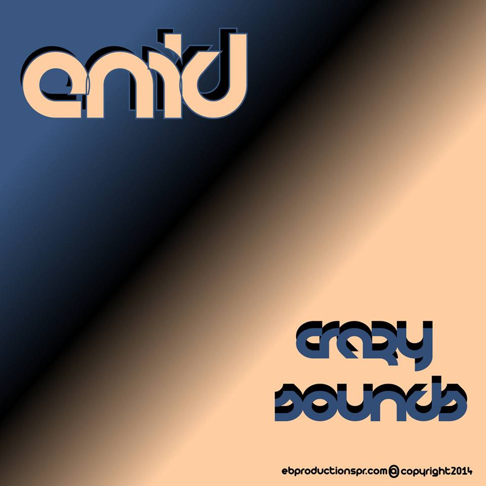 Crazy Sounds | Enid | Enid Baerga