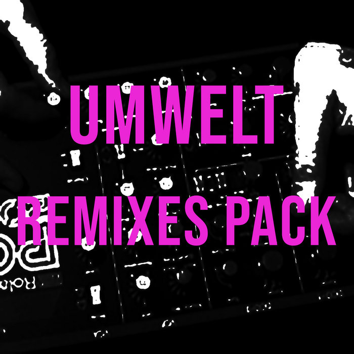 Remixes Pack | Umwelt | umwelt