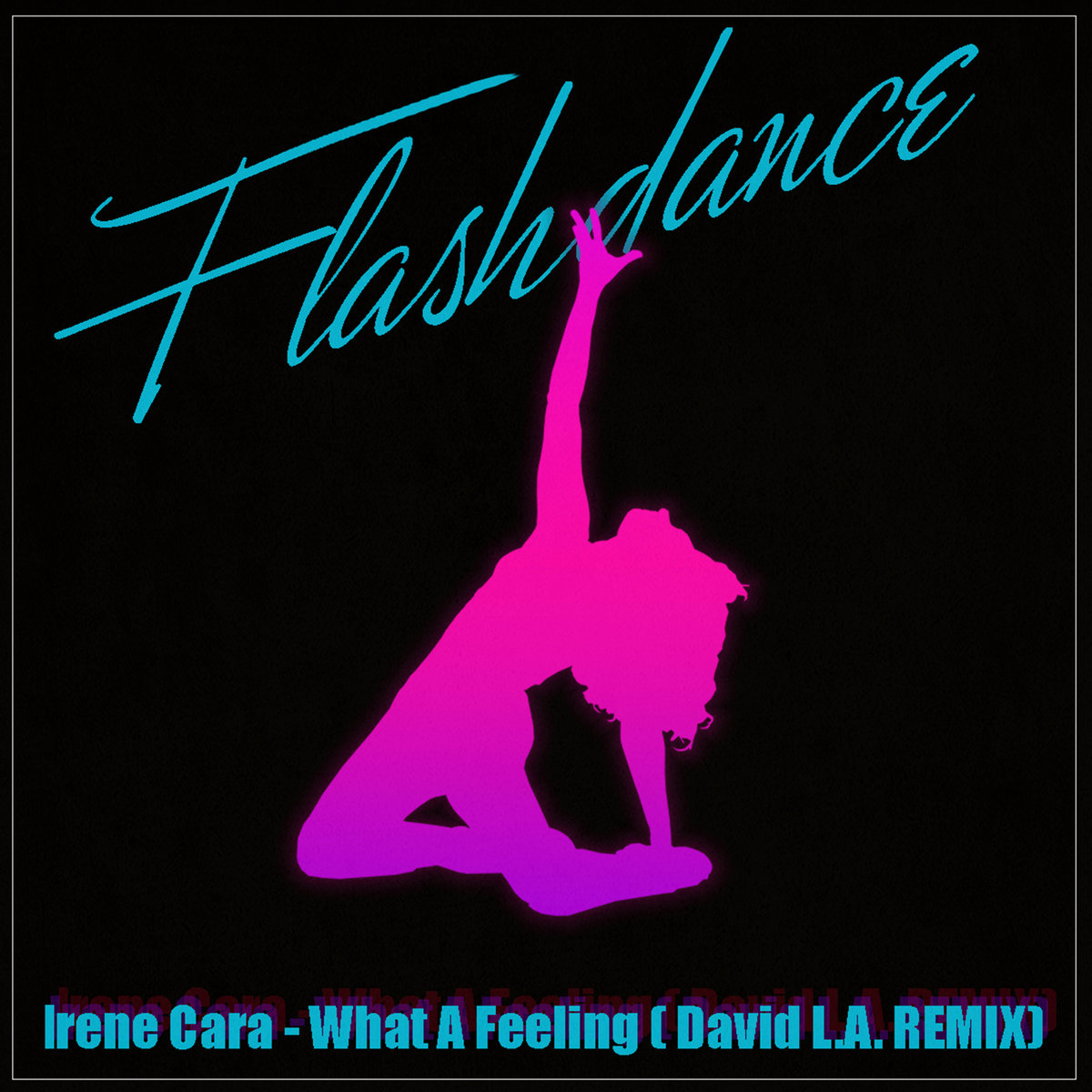 Irene Cara - Flashdance... What A Feeling (David L.A. Remix) | David L.A.