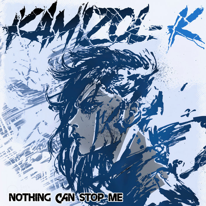 Nothing can stop me (2024) | Kamizol-K