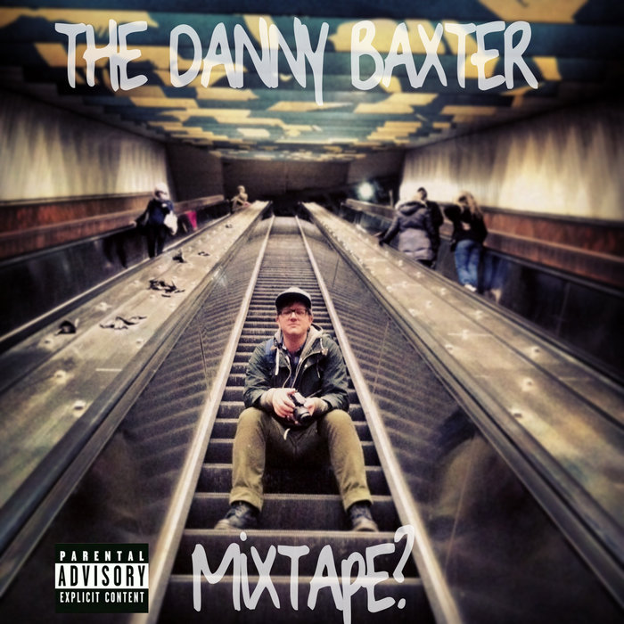 Mixtape? | The Danny Baxter