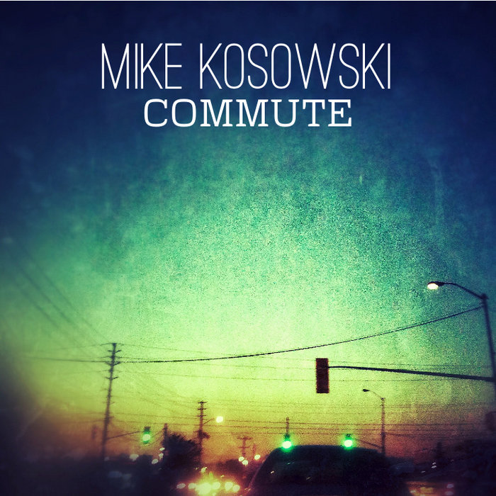 Commute | Mike Kosowski