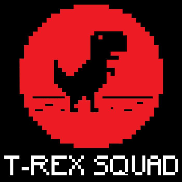 T-Rex Squad | T-Rex Squad