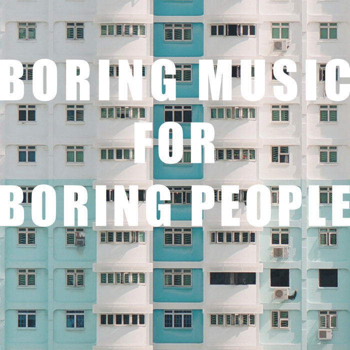 Boring Music for Boring People | Jason Waggoner