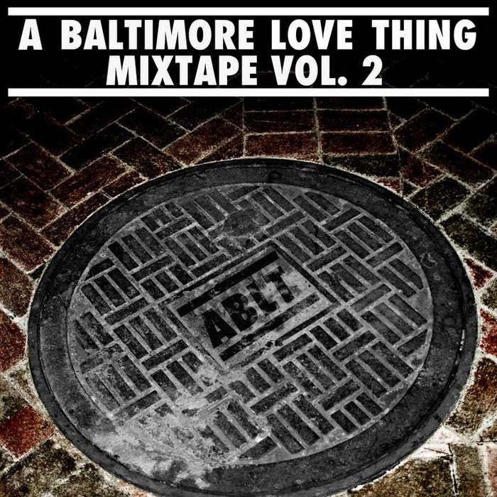 ABLT PRESENTS THE MIXTAPE VOL 2. | ABLT