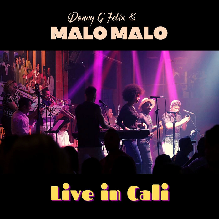 Live in Cali | Malo Malo Band | Danny G Felix