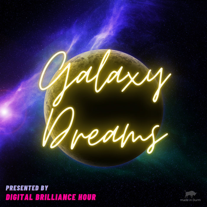 Galaxy Dreams | Digital Brilliance Hour