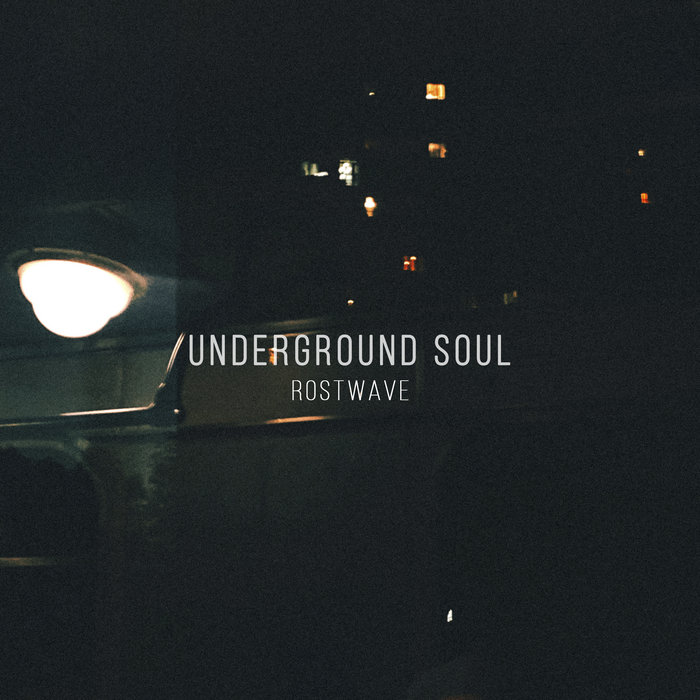 underground soul | Rostwave