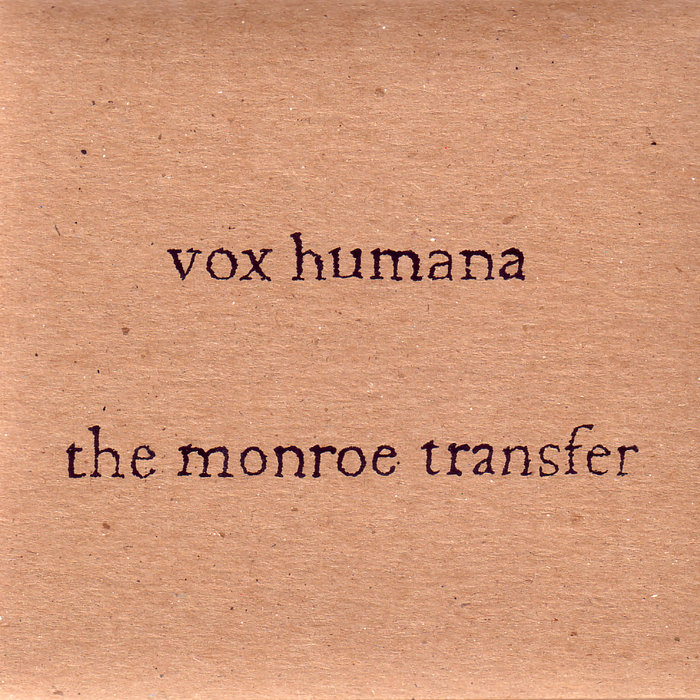 Vox Humana | The Monroe Transfer