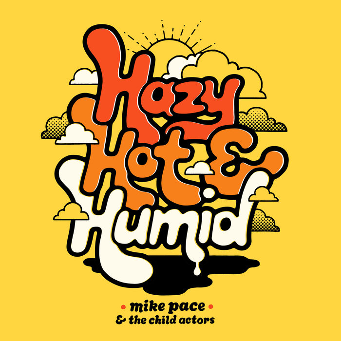 Hazy, Hot & Humid | Mike Pace and the Child Actors