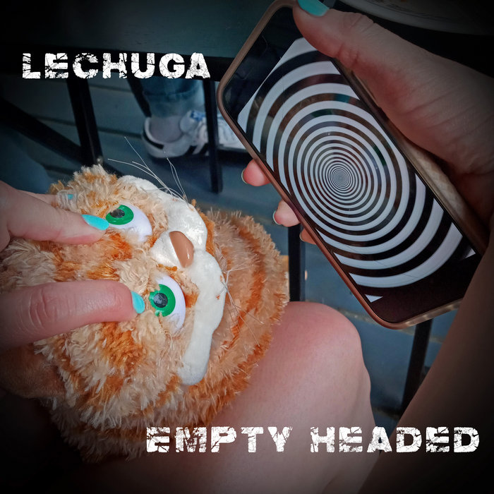 Empty Headed | Lechuga