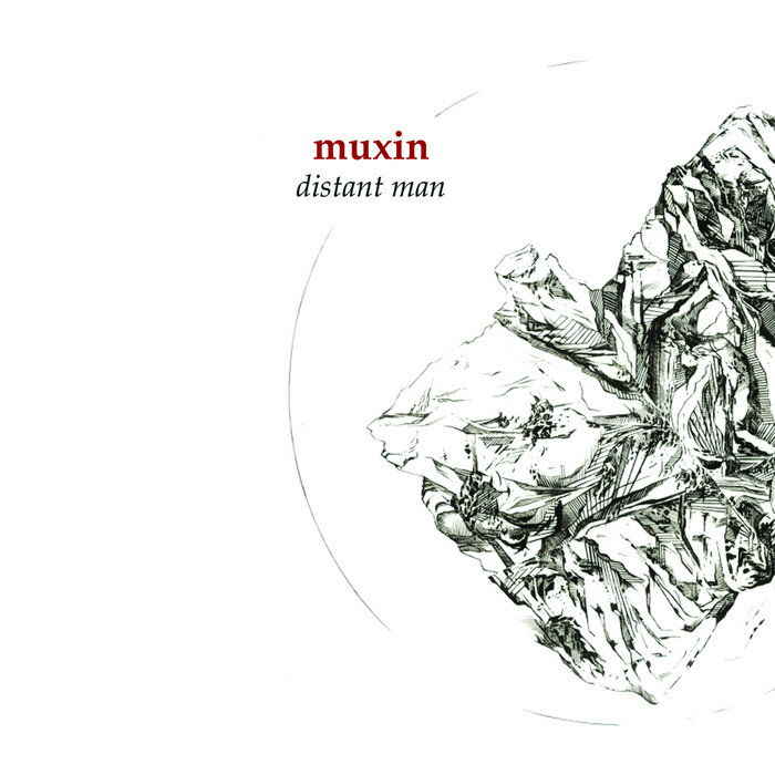 Distant Man | Muxin
