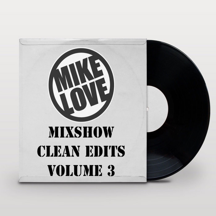Mixshow Clean Edits Volume 3 | Mike MFN Love