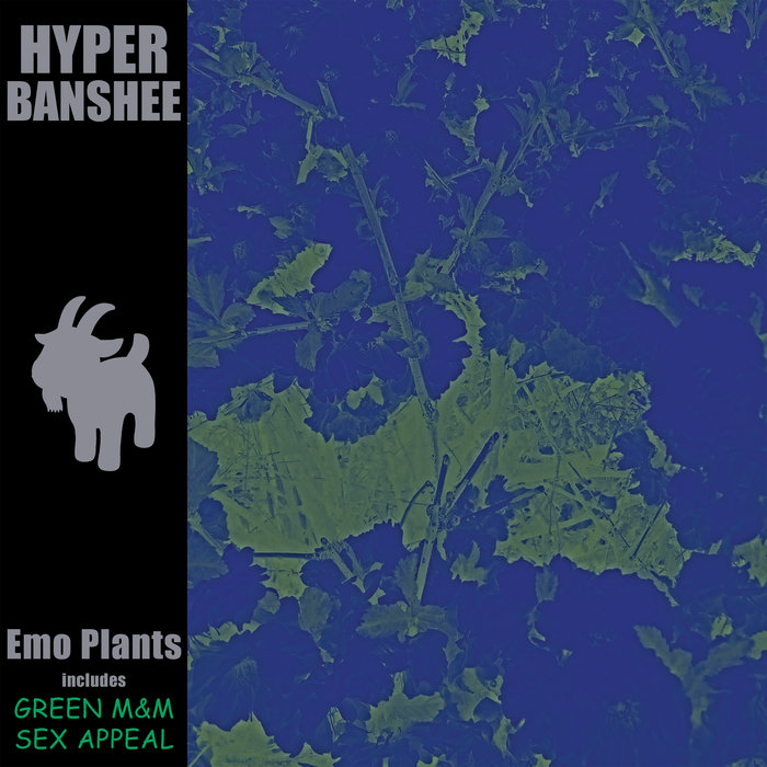Emo Plants / Green M&M Sex Appeal | Hyper Banshee | label label 31