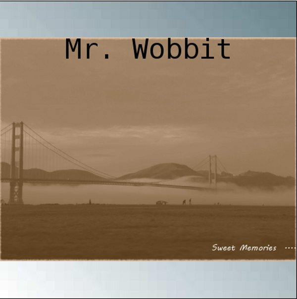 Sweet Memories | Mr. Wobbit