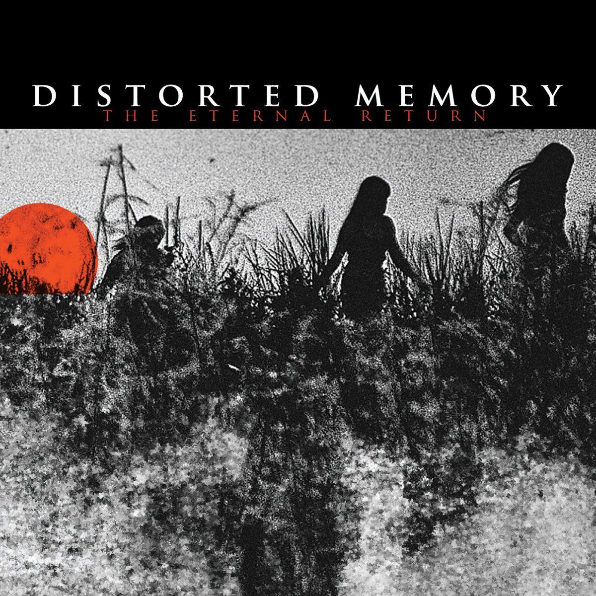 The Eternal Return | Distorted Memory