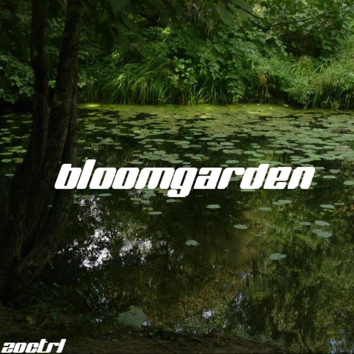 bloomgarden | 20ctrl