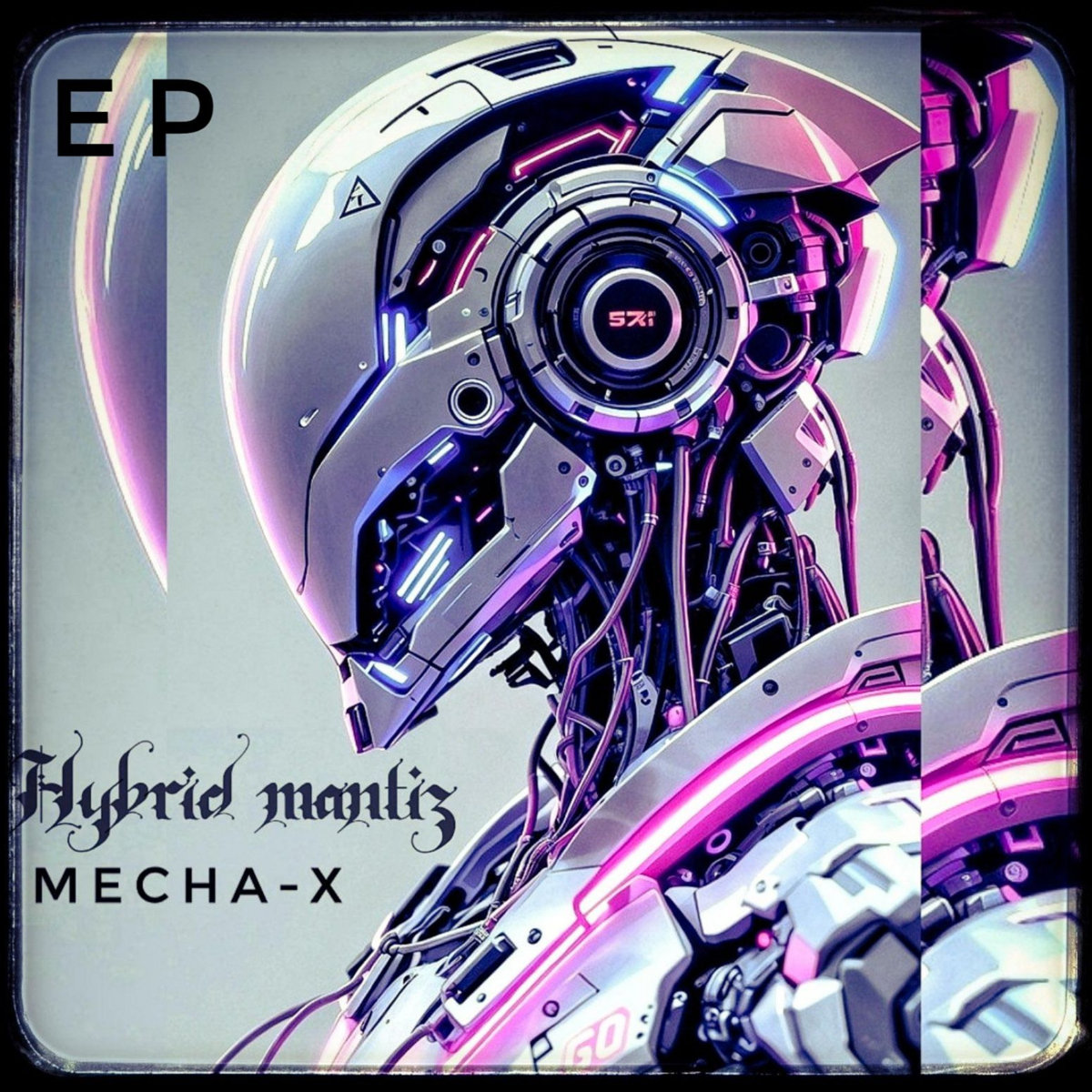 MECHA-X (EP album) | HYBRID MANTIZ | hybrid mantiz