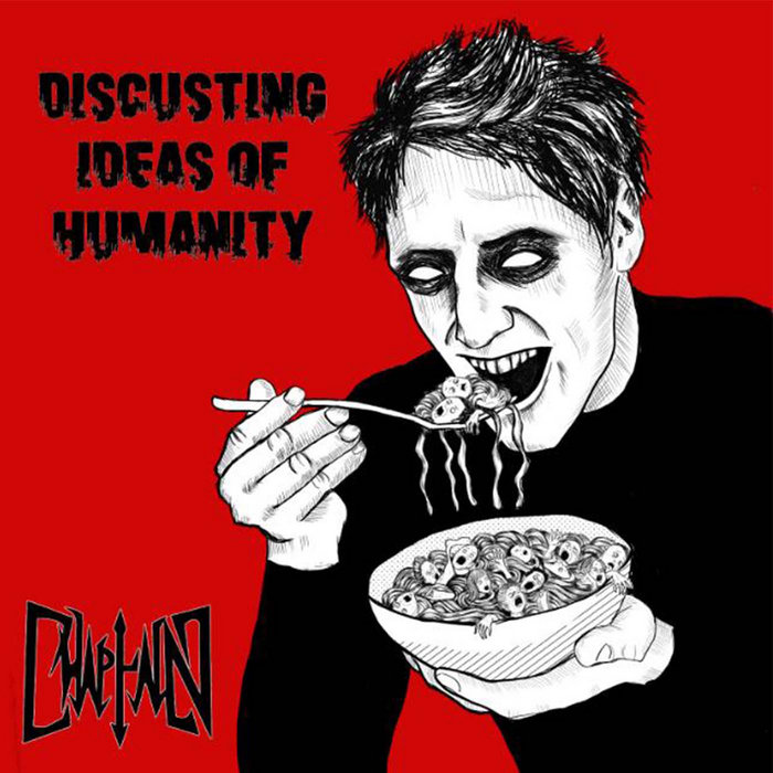 Disgusting Ideas of Humanity | Chaplain
