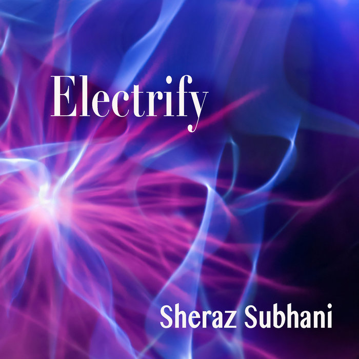 Electrify (Original Mix) | Sheraz Subhani