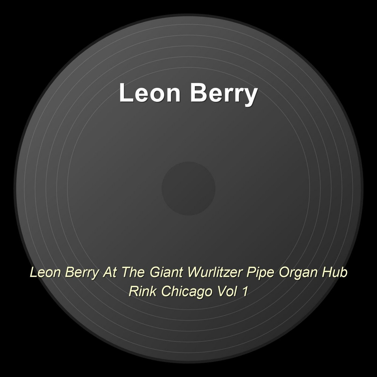 Leon Berry At The Giant Wurlitzer Pipe Organ Hub Rink Chicago Vol 1 ...
