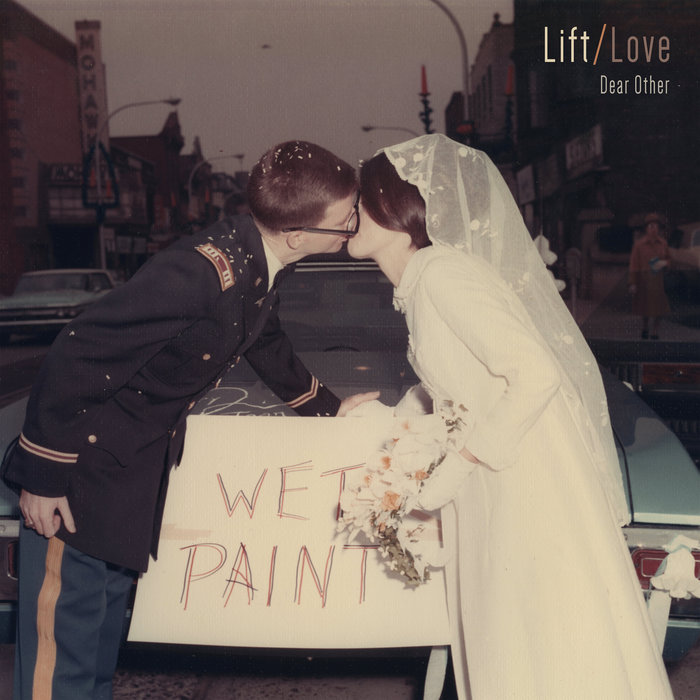 Lift/Love | Dear Other