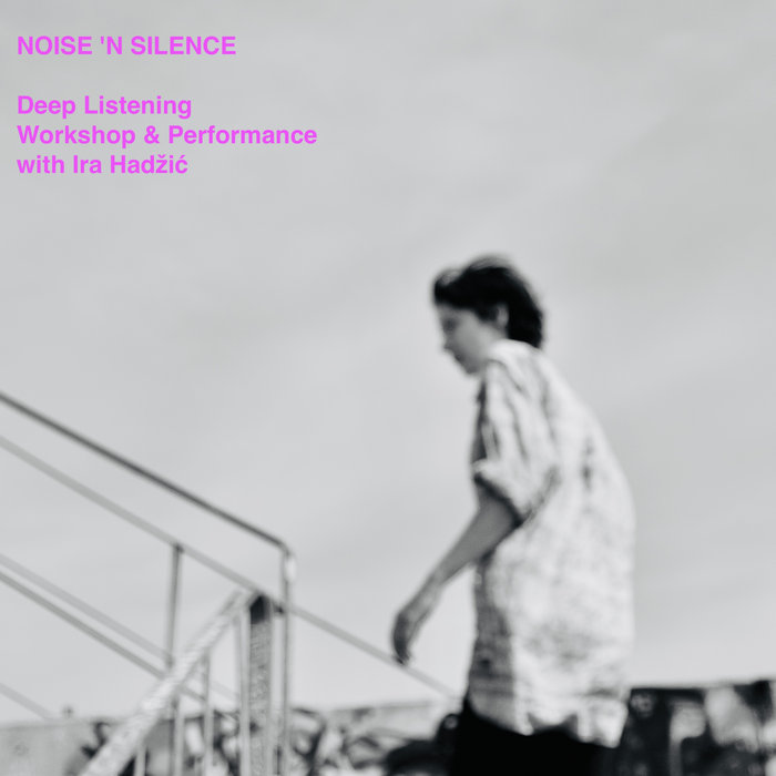 SONIC EXPLORATIONS | Ira Hadžić