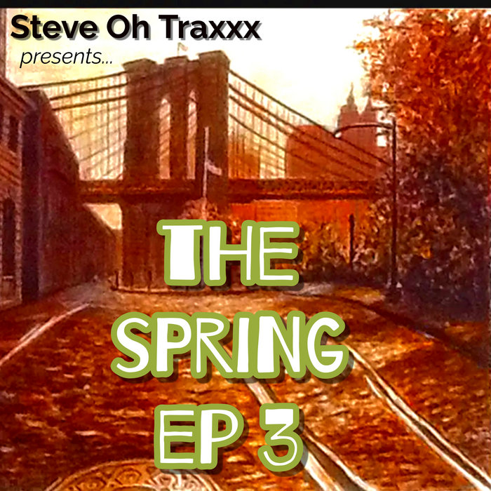 The Spring EP 3 | Steve Oh Traxxx