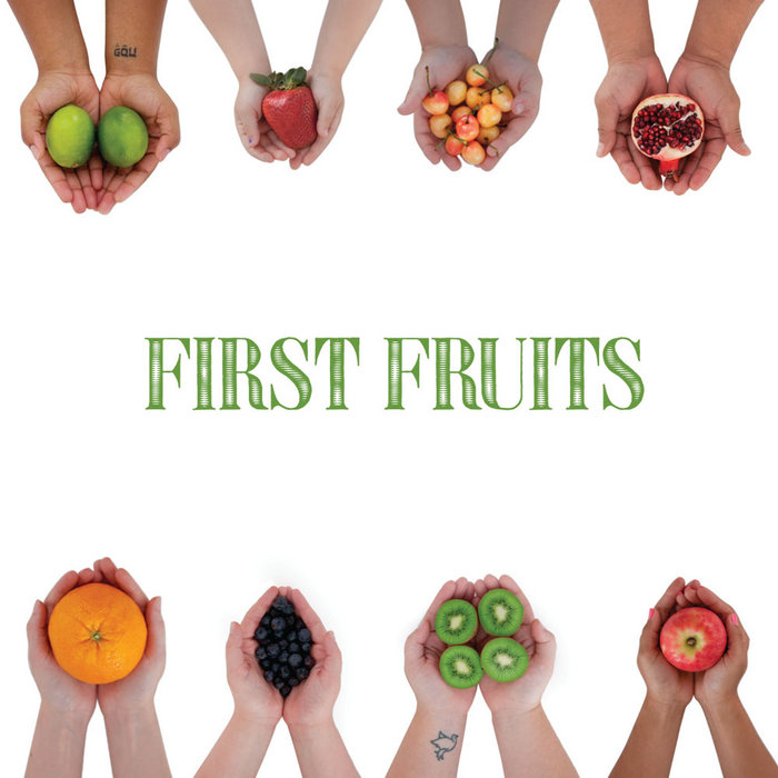 First Fruits | The Gallery Church | Gallery Church