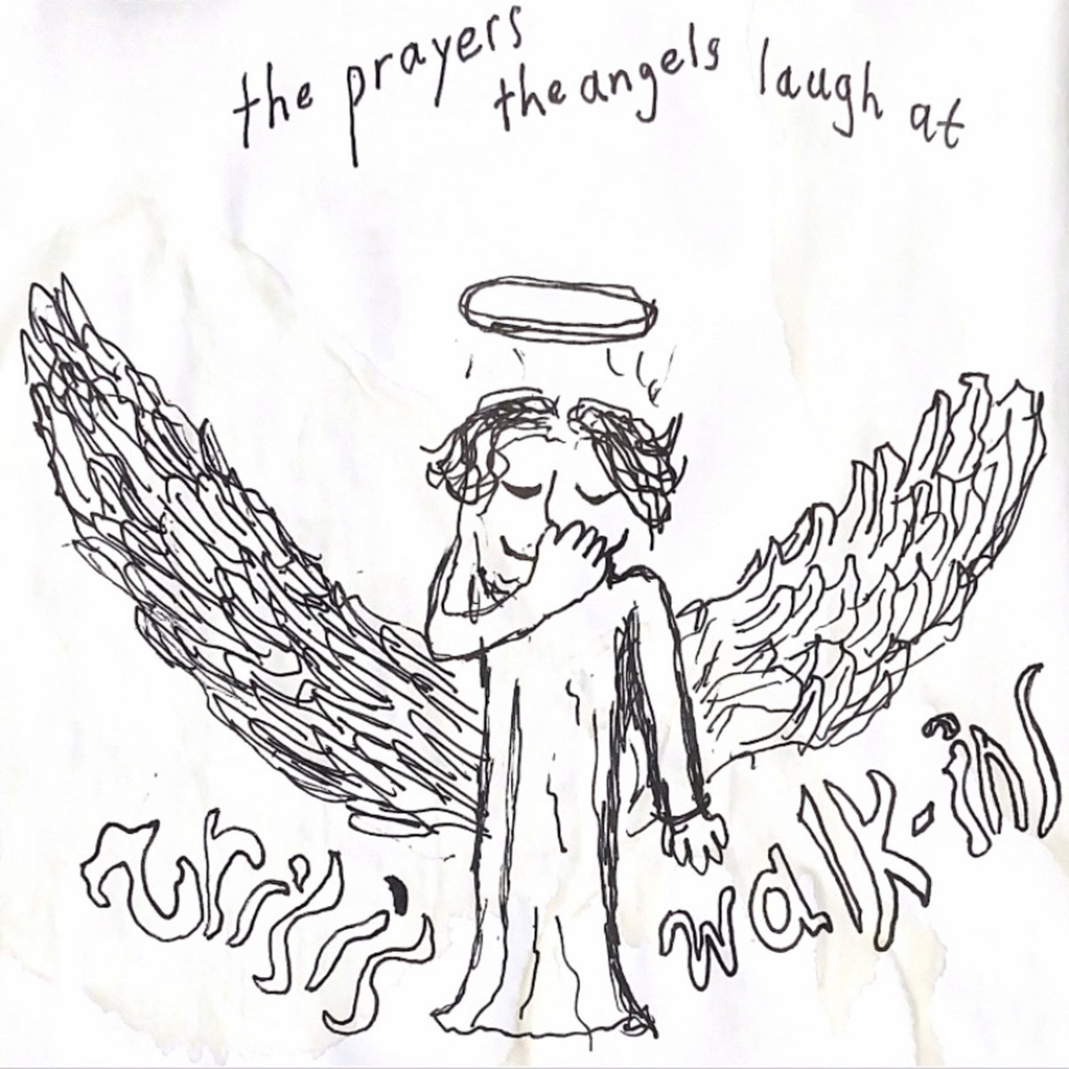 The Prayers The Angels Laugh At | Crisis Walk-Ins