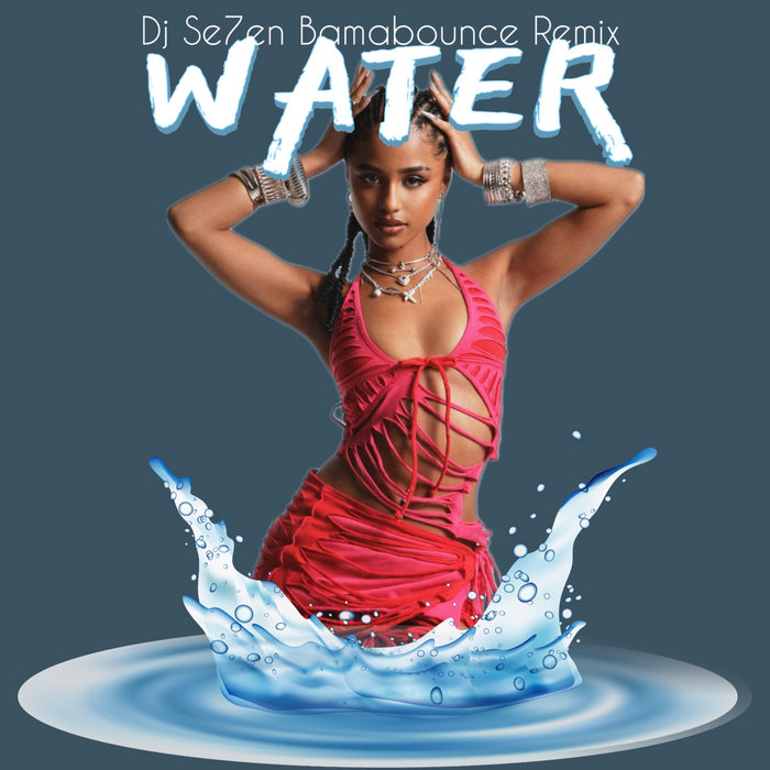Water (Dj Se7en Bamabounce Remixes) | Dj Se7en ft. Tyla | Bamabounce