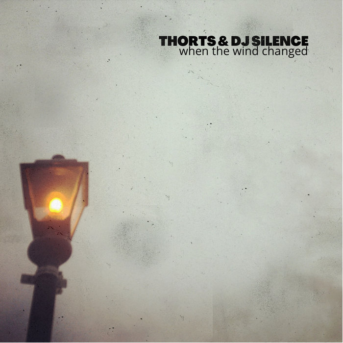 When The Wind Changed | Thorts & DJ Silence | DJ Silence