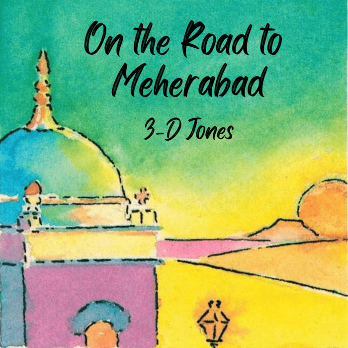 On the Road to Meherabad | 3-D Jones