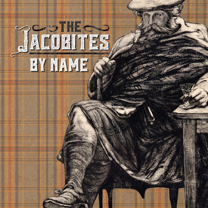 The Jacobites By Name | The Jacobites By Name