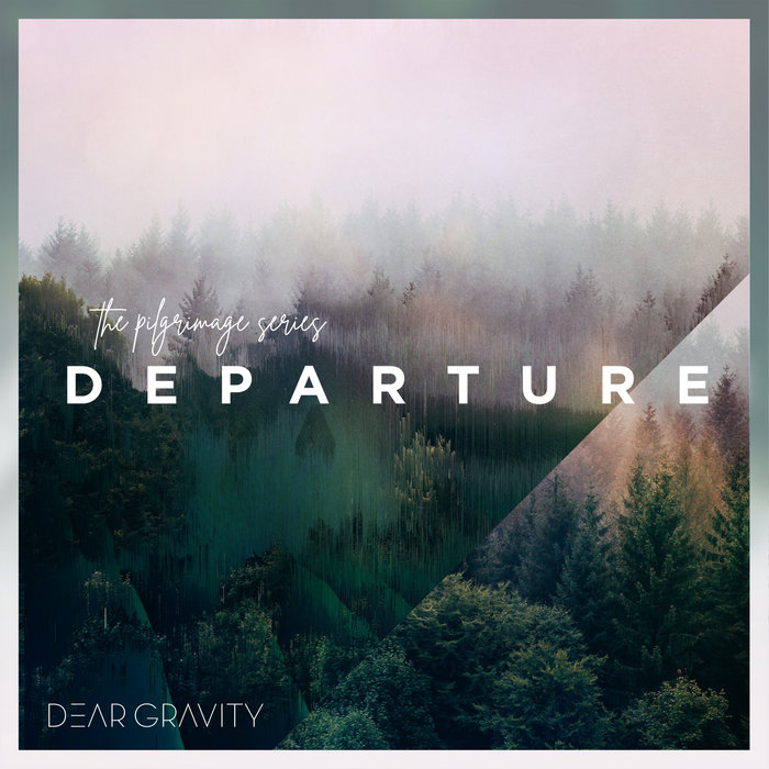 The Pilgrimage Series: Departure | Dear Gravity
