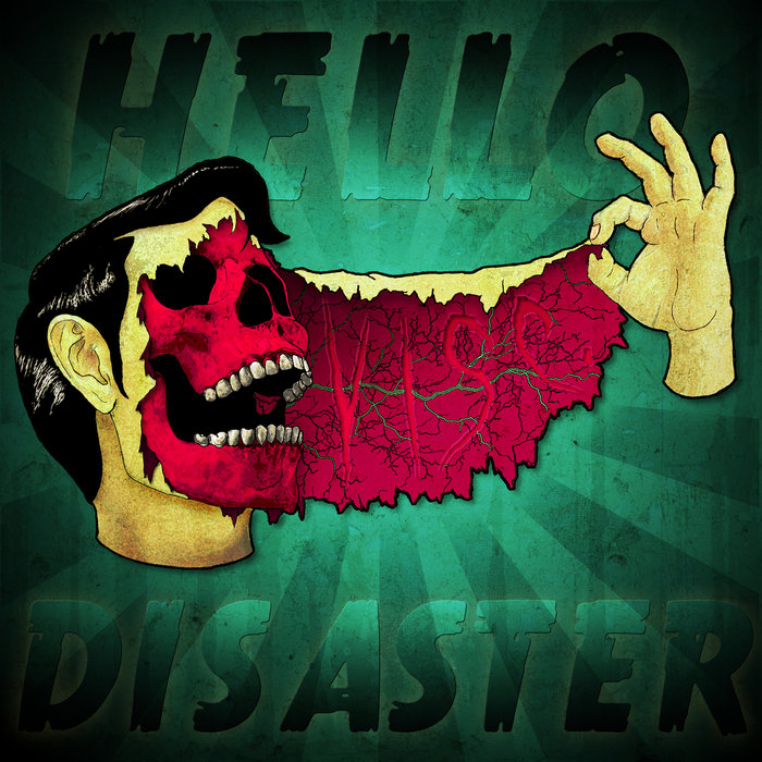 Hello, Disaster | Visc.