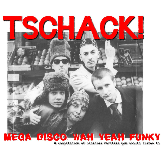 MEGA-DISCO-WAH-YEAH-FUNKY | TSCHACK ! | votre chazam