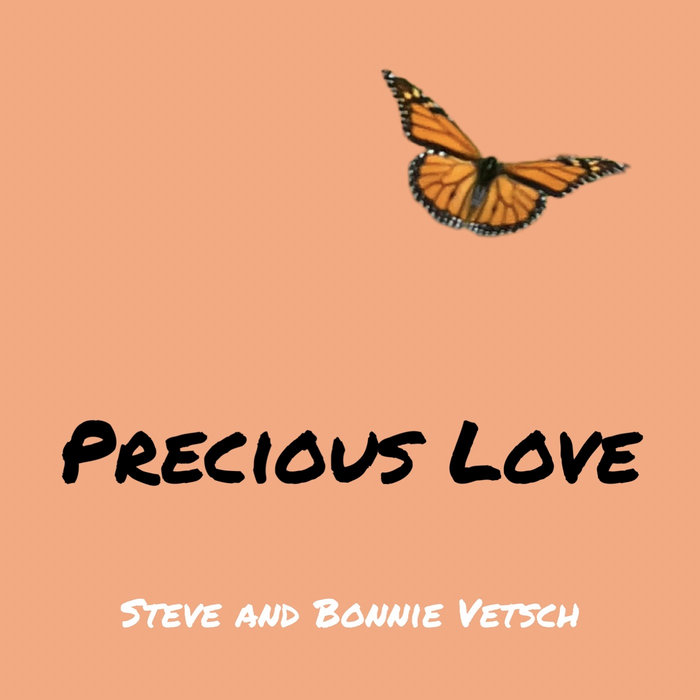 Precious Love | Steve and Bonnie Vetsch