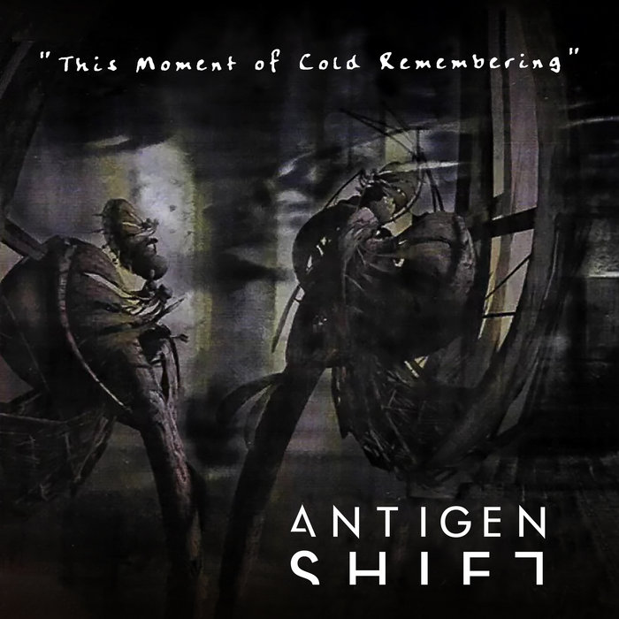 This Moment of Cold Remembering | Antigen Shift