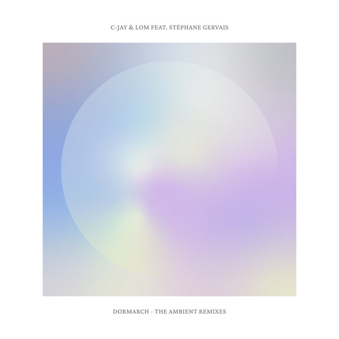 Dormarch - The Ambient Remixes (2022 EP) | C-Jay