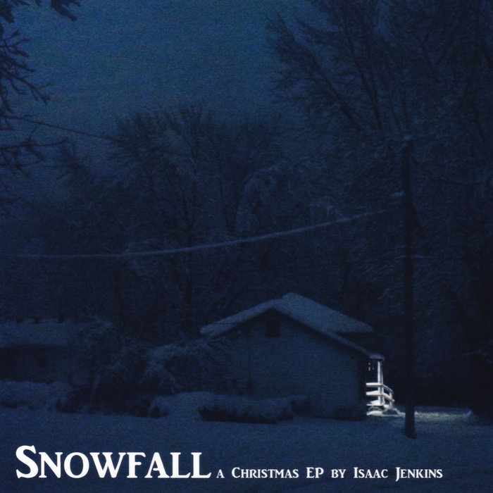 Snowfall - A Christmas EP | Isaac Jenkins
