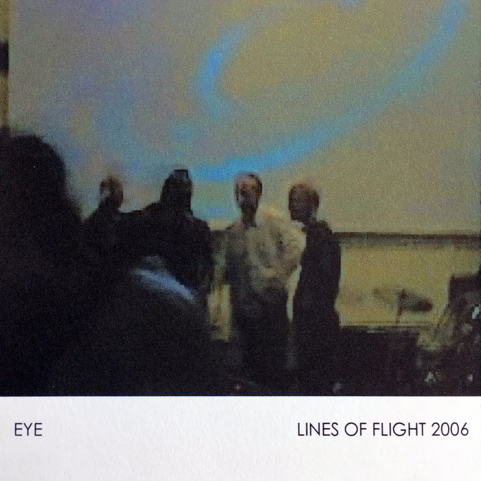 Lines of Flight 2006 | Eye