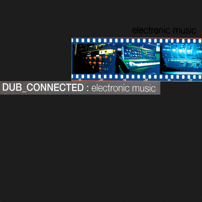 Electronic Music | Dub_Connected | Gabriel Le Mar