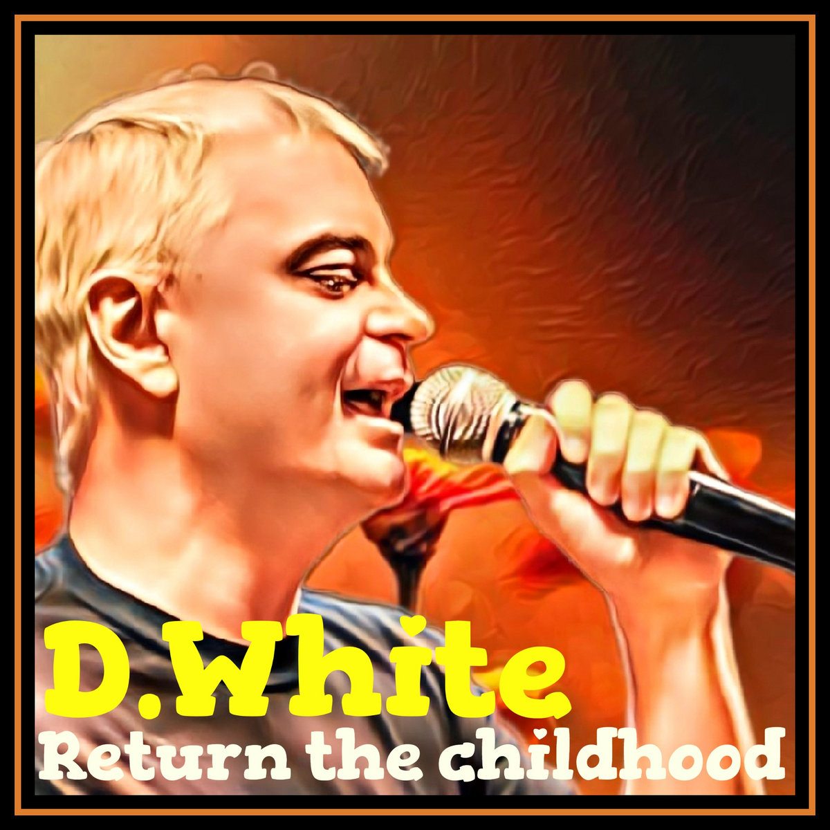 Return the childhood | D.White