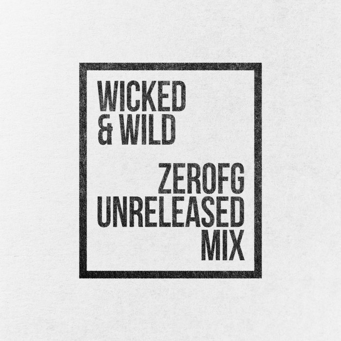Wicked & Wild (ZeroFG Unreleased Mix) | Daffy ft. Riko Dan | ZeroFG