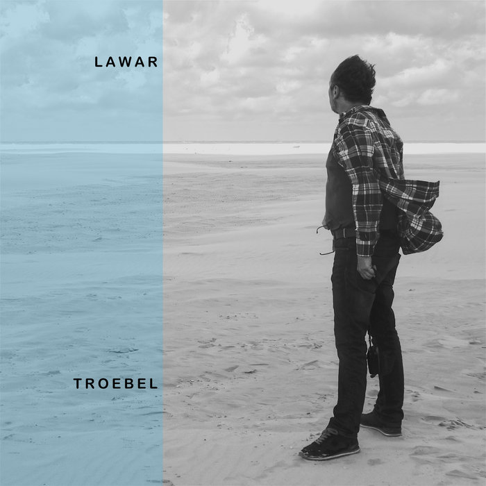Troebel | Lawar