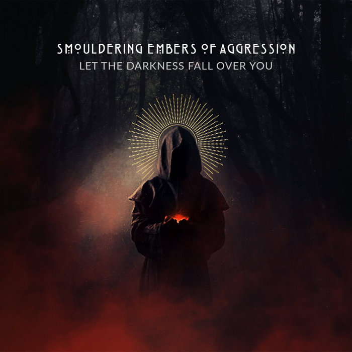 Let the Darkness Fall Over You | Smouldering Embers of Aggression ...
